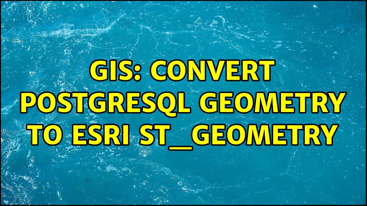GIS: Convert PostgreSQL geometry to Esri ST_Geometry