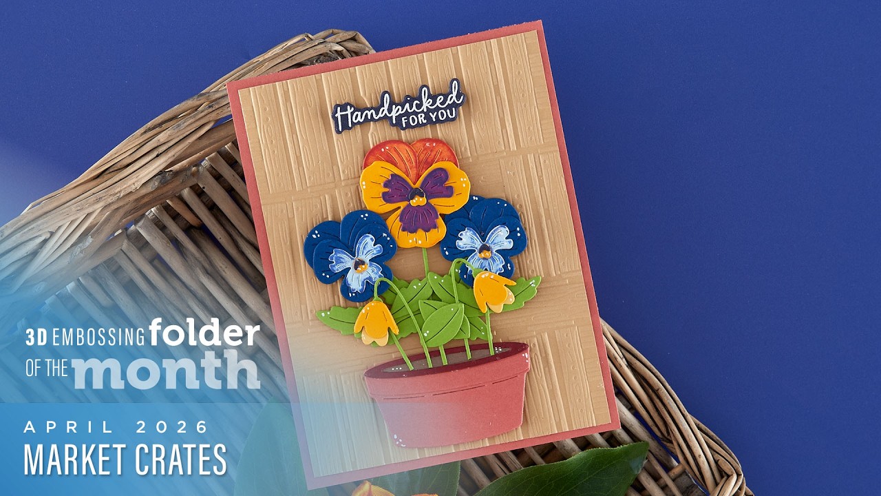 Spellbinders April 2026 3D Embossing Folder of the Month – Market Crates