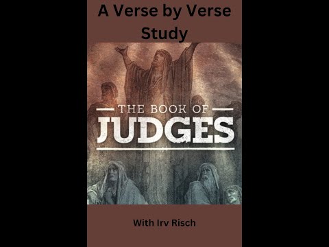 A Verse by Verse Study in the Book of Judges, (ESV) with Irv Risch ...
