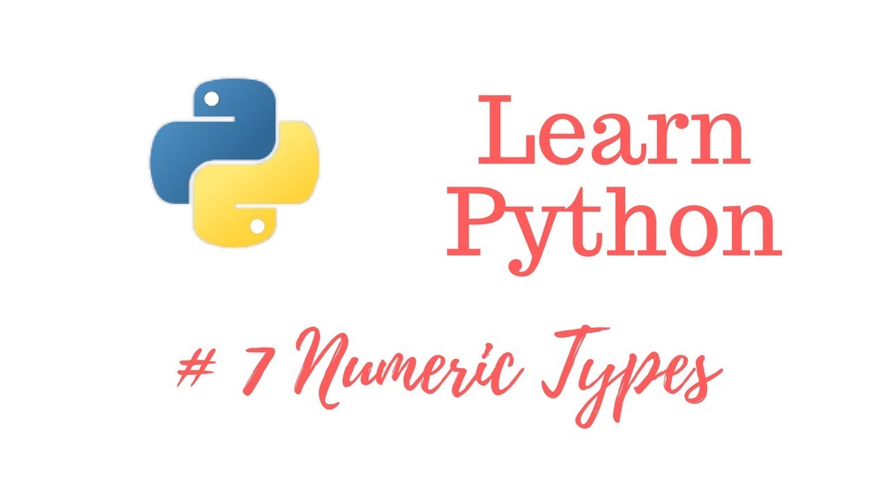 Learn Python Episode #7: Numeric Types