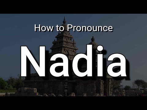Nadia - Pronunciation and Meaning