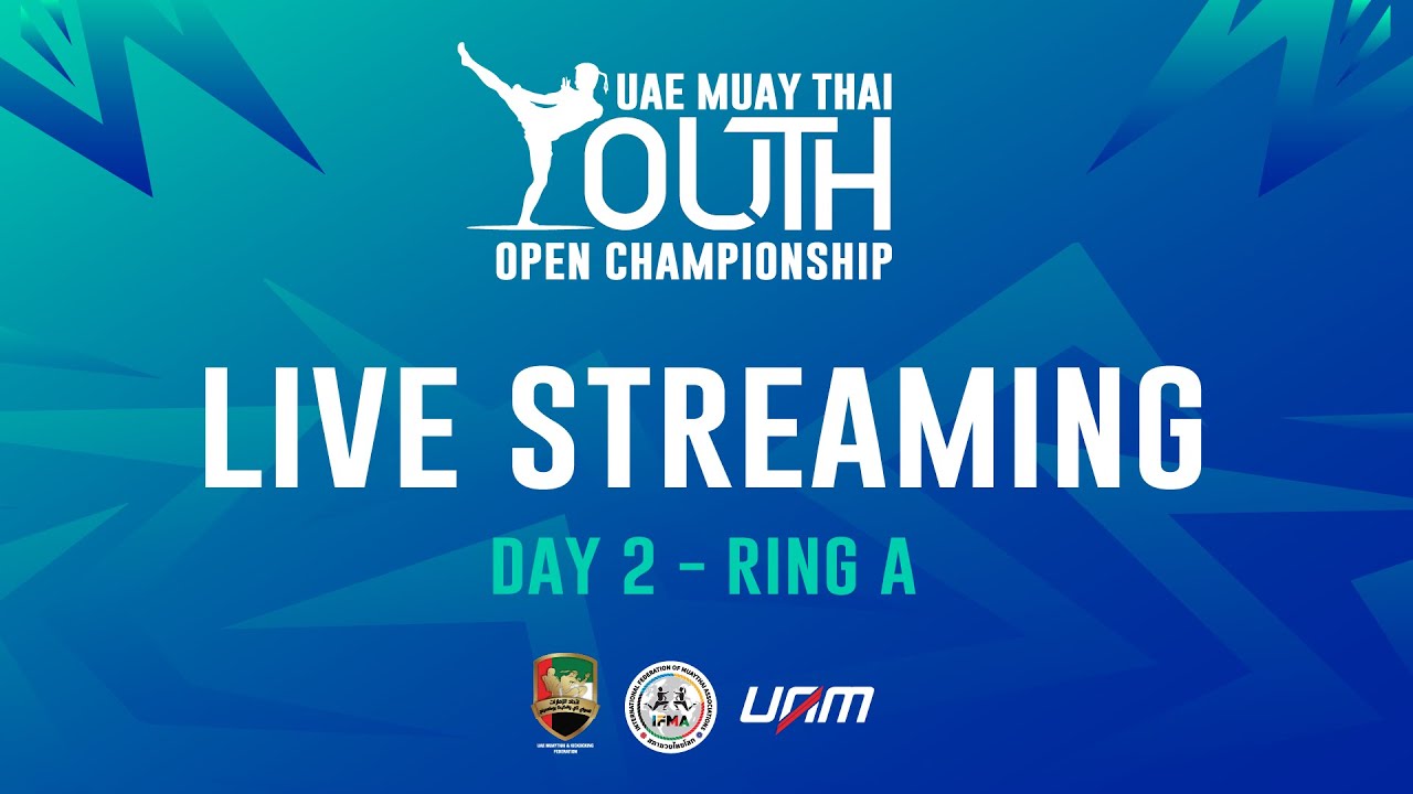 UAE MUAY THAI  YOUTH OPEN CHAMPIONSHIP - DAY 2 - RING A