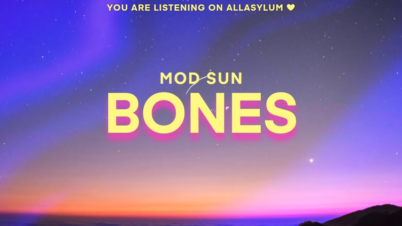 MOD SUN - Bones (Lyrics)