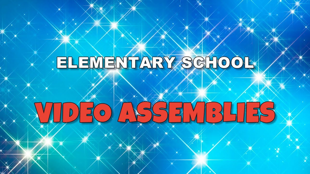 Elementary School Video Assemblies
