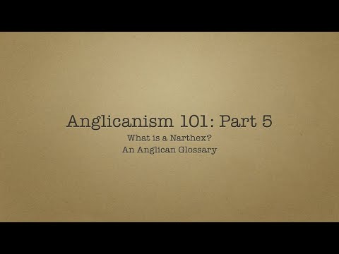 Anglicanism 101 What is a Narthex?