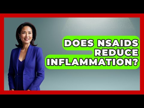 Does NSAIDs Reduce Inflammation? - Pain Medicine Network