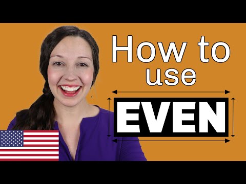 How to use EVEN in English: Advanced Grammar Lesson