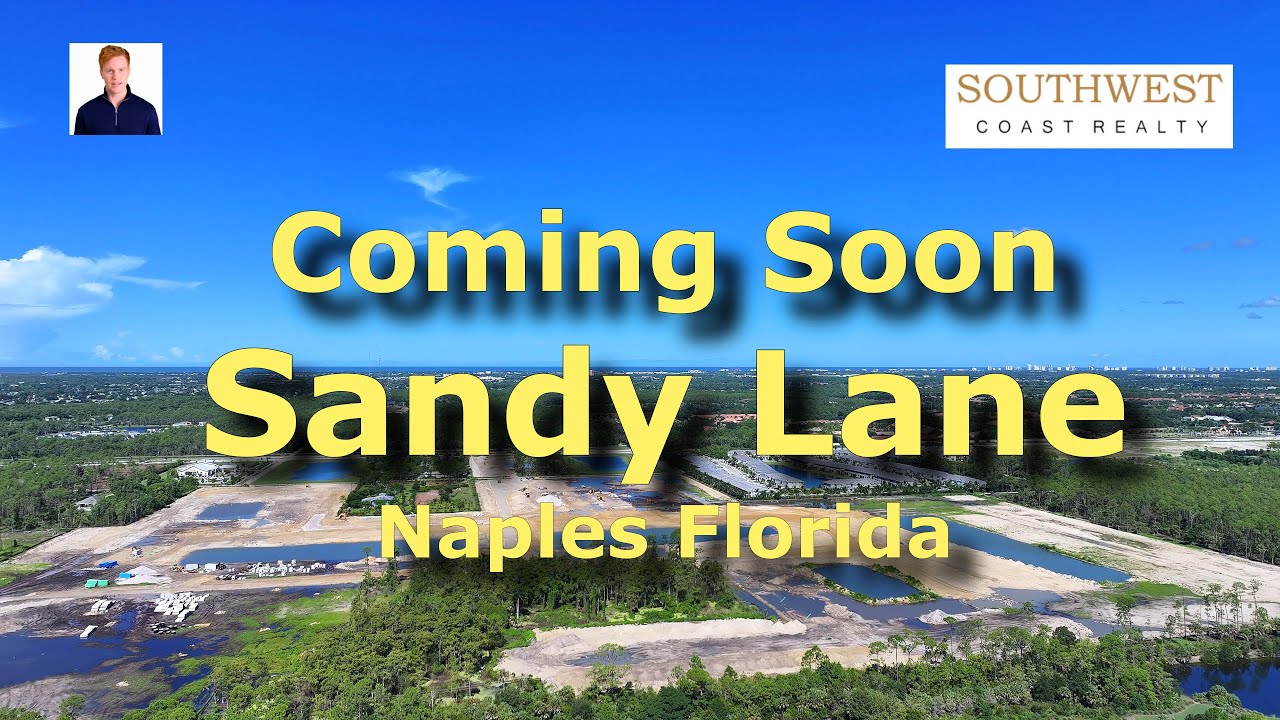 Sandy Lane New Home Community Coming Soon to Naples Florida in 4K ...