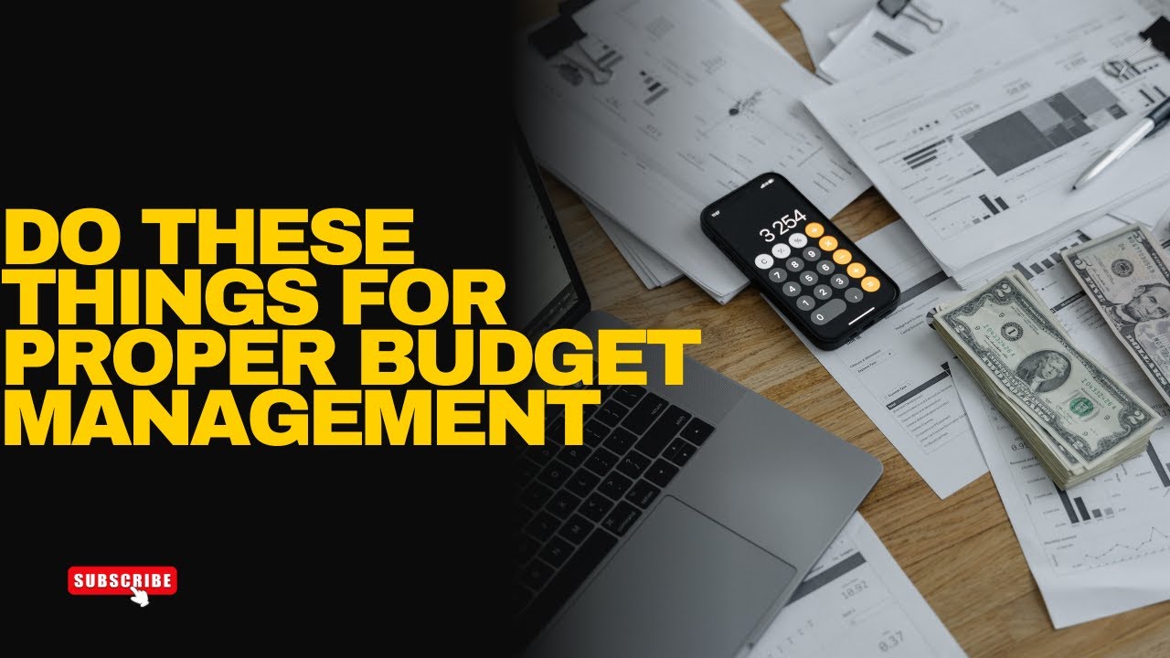 Mastering Your Finances: The Art of Proper Budget Management / Do these for proper budget management