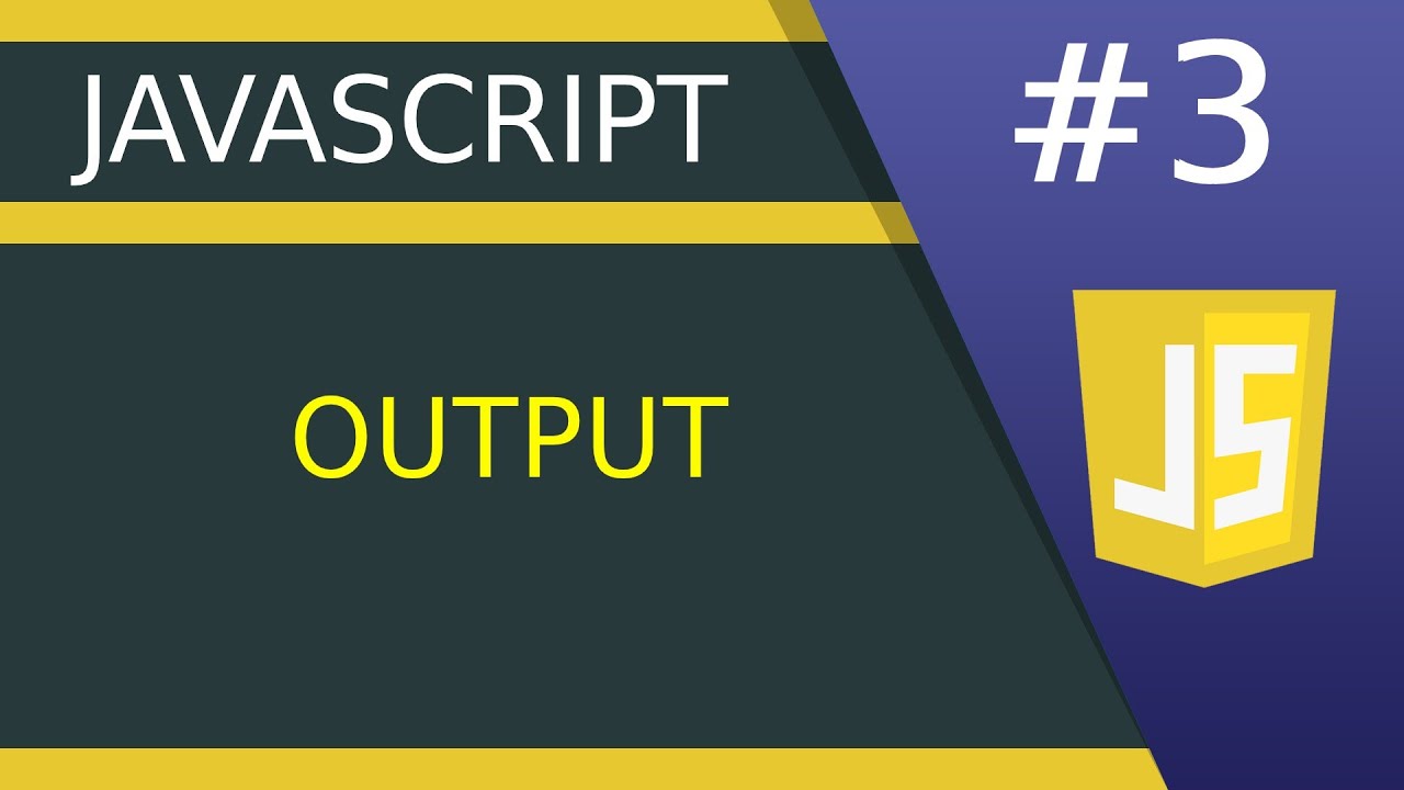 JavaScript Output - #3 JavaScript tutorial for Beginners