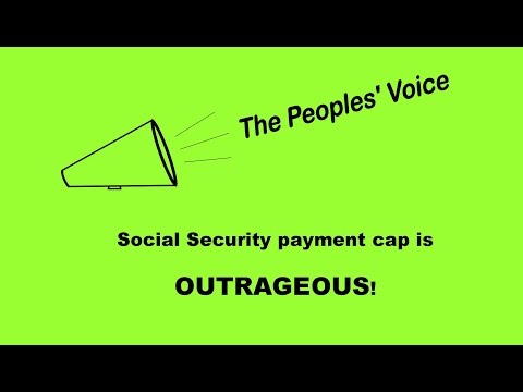 CAP ON SOCIAL SECURITY PAYMENT IS OUTRAGEOUS!