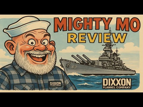 Dixxon Flannel Company "Mighty Mo" Review!