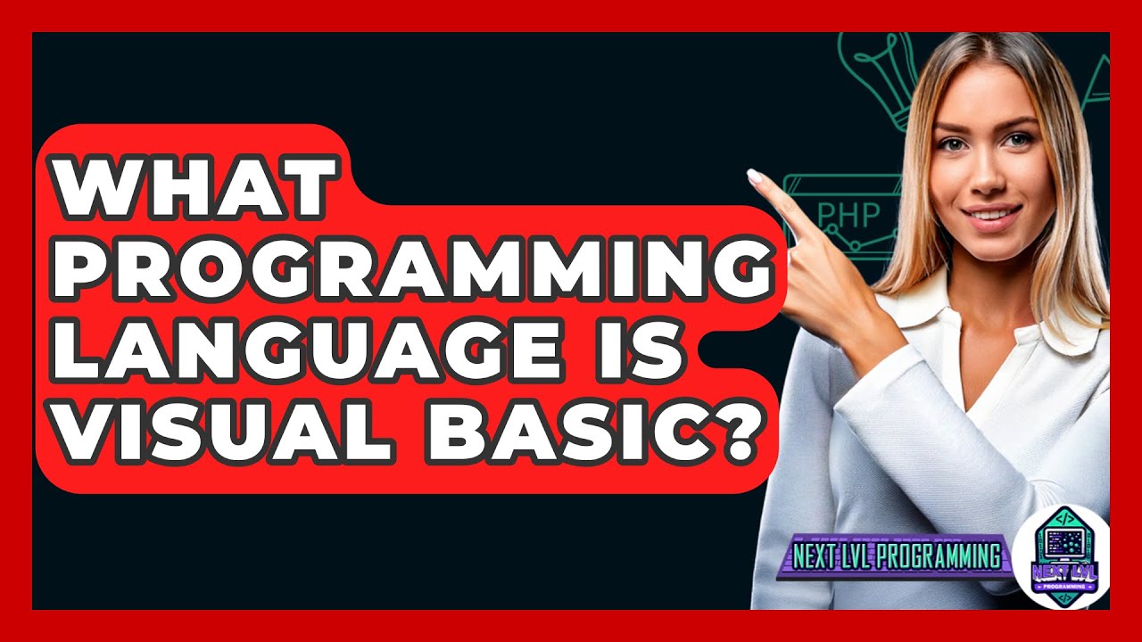 What Programming Language Is Visual Basic? - Next LVL Programming