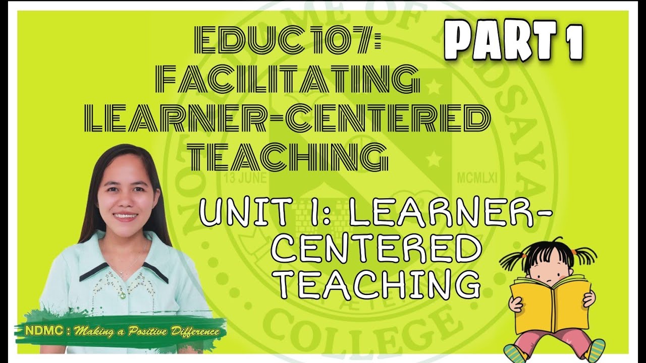 Unit 1: Learner- centered teaching: Foundations and Characteristics (PART 1)