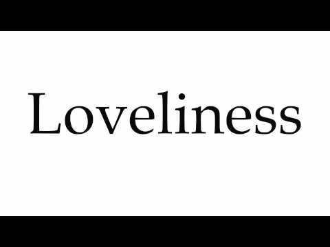 How to Pronounce Loveliness