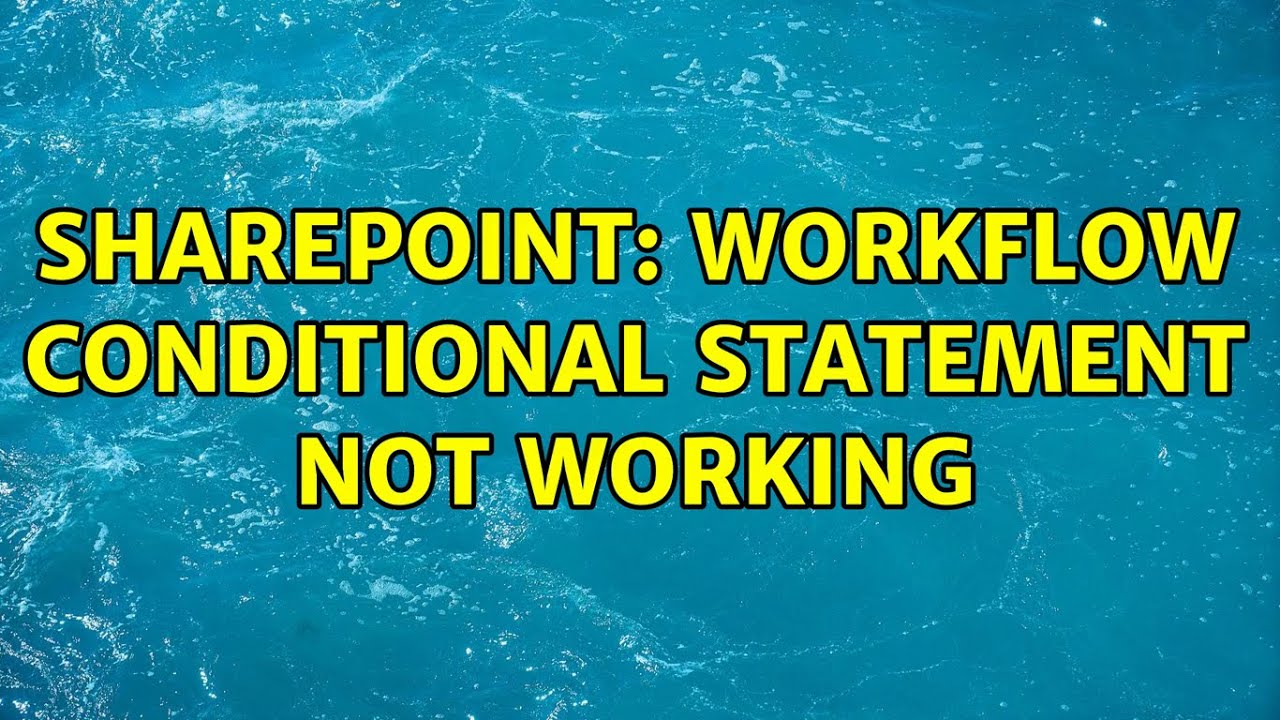 Sharepoint: Workflow Conditional Statement Not Working