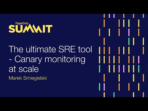 The ultimate SRE tool - Canary Monitoring at Scale