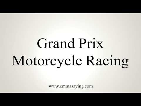 How to Pronounce Grand Prix Motorcycle Racing
