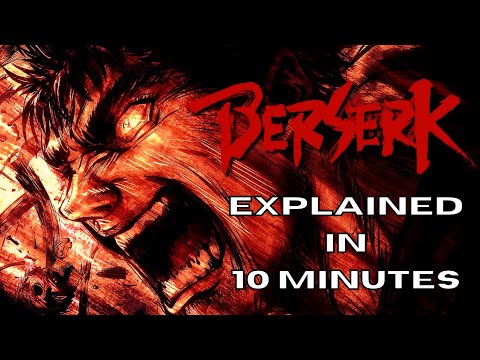 Berserk Explained in 10 Minutes