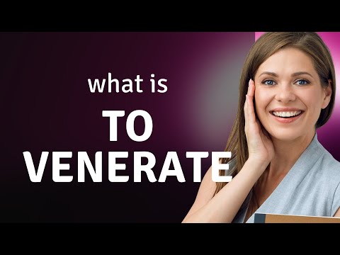 Understanding the Phrase "To Venerate": A Guide to Advanced English