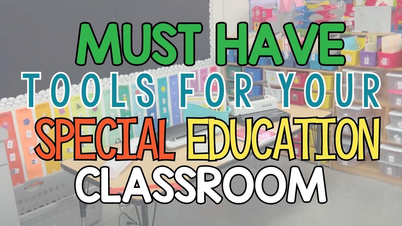 The Tools You Need to Create an Effective Special Ed Classroom