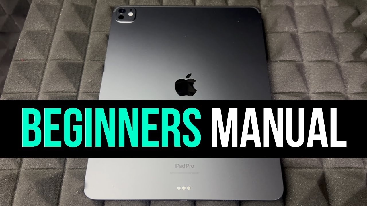 iPad Pro 13” Basics - iPad Pro Manual Guide for Beginners - New to iPad Pro