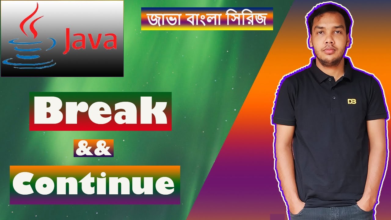 Java Bangla Tutorial- 27 - Break && Continue