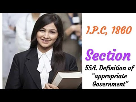 Section 55A of I.P.C- Definition of “appropriate Government” By- Mohit Vashist