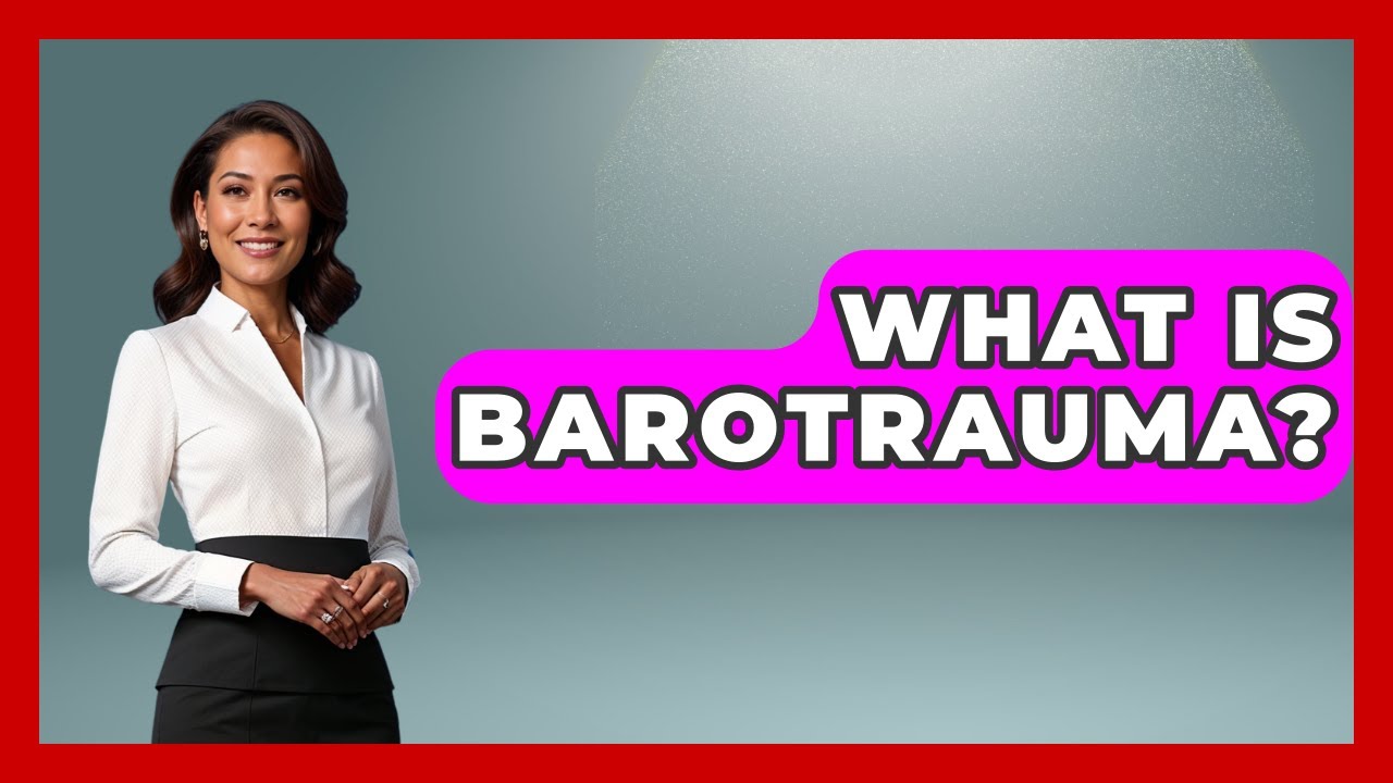 What Is Barotrauma? - First Response Medicine