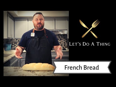 Fool Proof French Bread | Let's Do A Thing