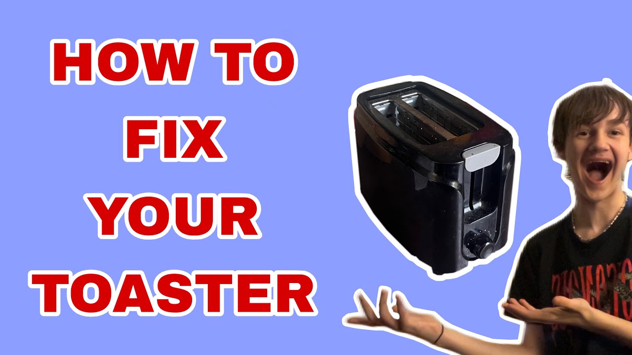 How to fix YOUR toaster