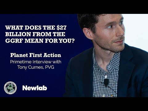 What Does The $27 Billion From The GGRF Mean For You? PFA Interview With Tony Curnes, Partner, PVG