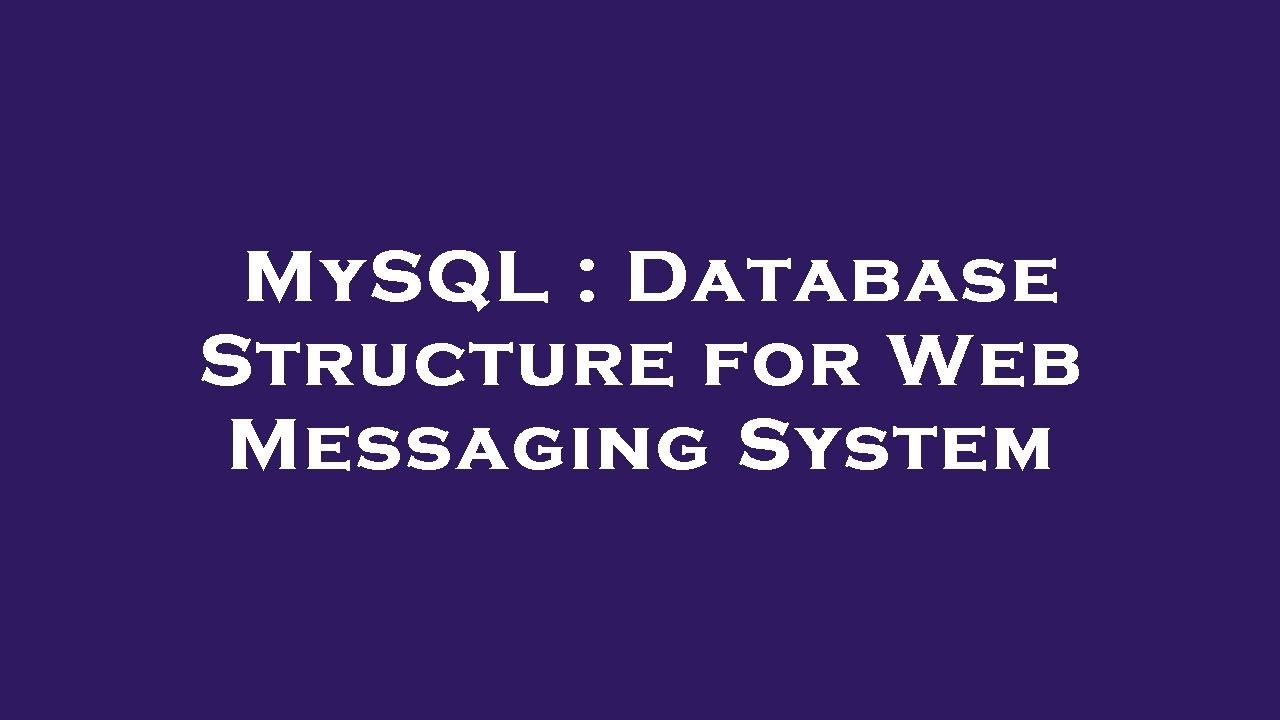 MySQL : Database Structure for Web Messaging System