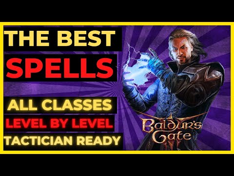 BALDUR'S GATE 3 - The BEST SPELLS: ALL CLASSES, Level by Level - TACTICIAN READY
