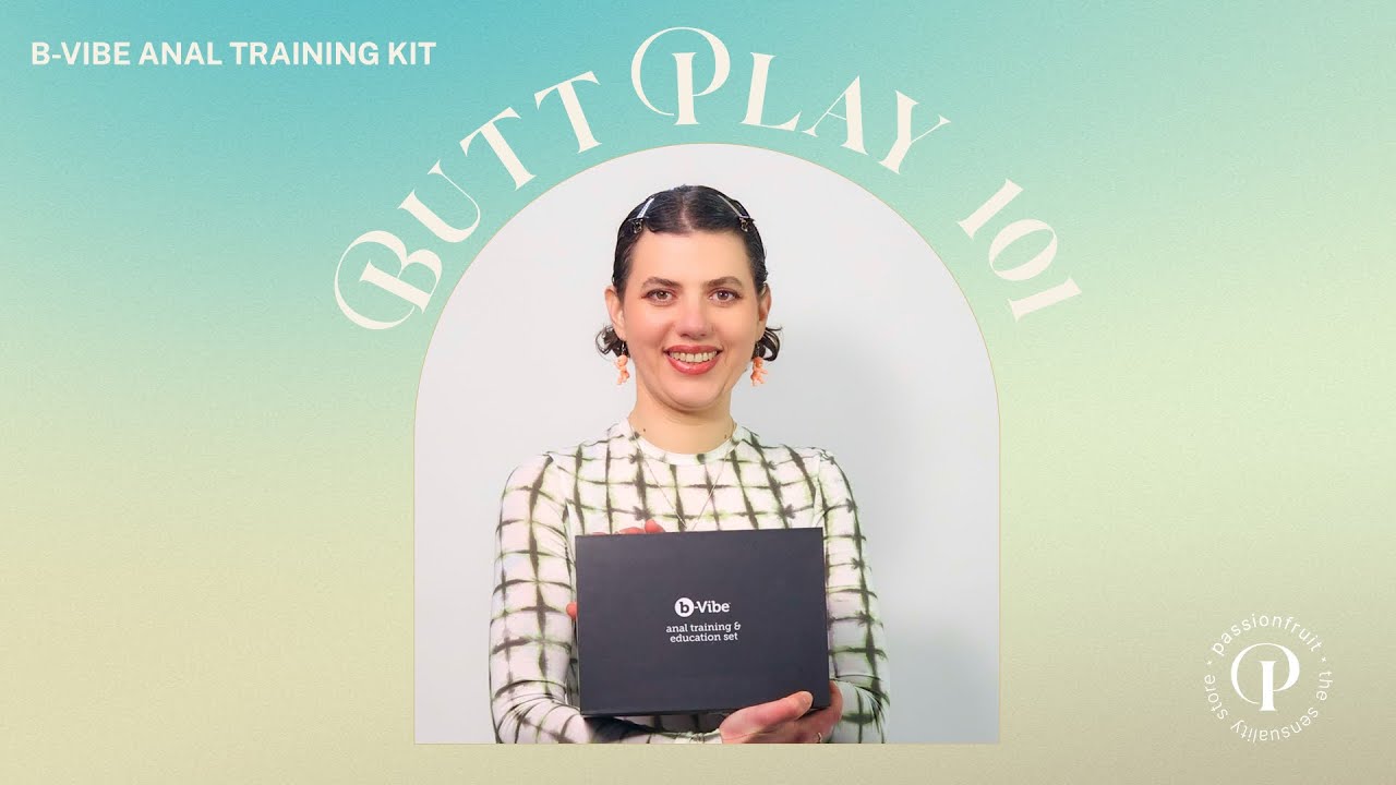 Butt Play 101: The B-Vibe Anal Training Kit