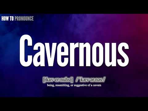Cavernous Pronunciation | How to Pronounce (say) Cavernous CORRECTLY | Meaning Definition