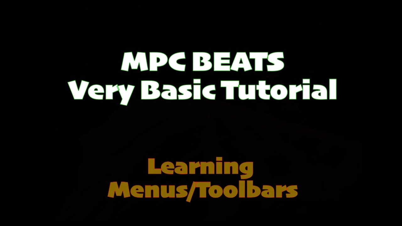 MPC Beat Very Basic Tutorial (Menus/Toolbars)