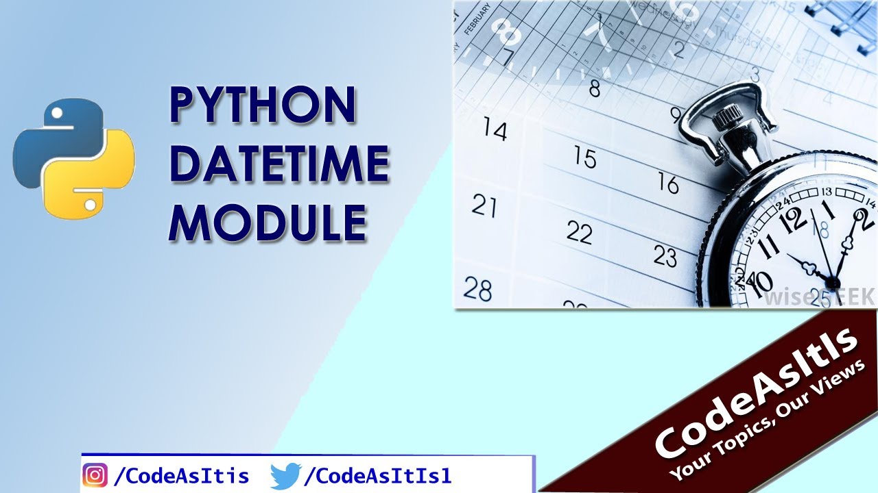 Datetime Module | How to work with Dates, Times , TimeDelta and TimeZones | Learn Python Programming