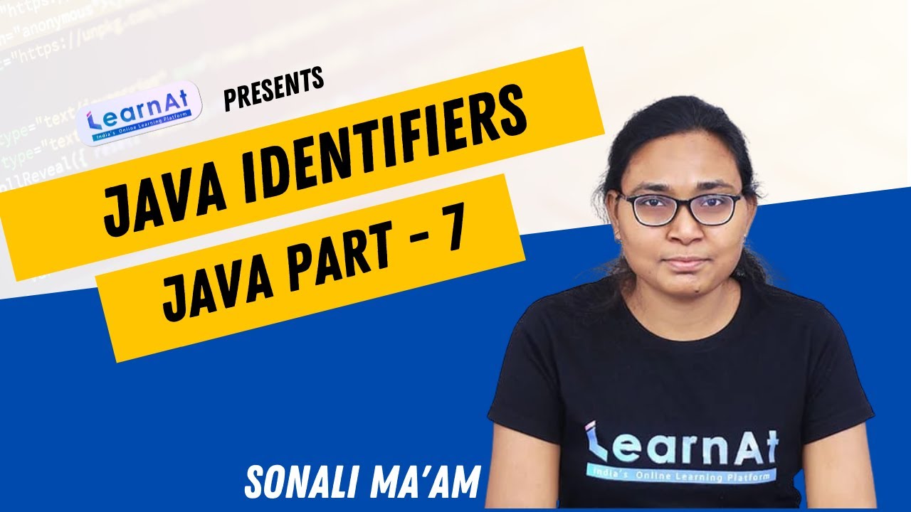 Identifiers In Java Programming | Identifiers & Rules For Naming | Java Tutorial #7 | By LearnAt
