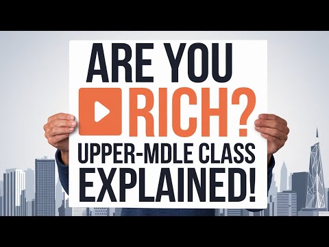 Are You Rich? Upper-Middle Class Explained!