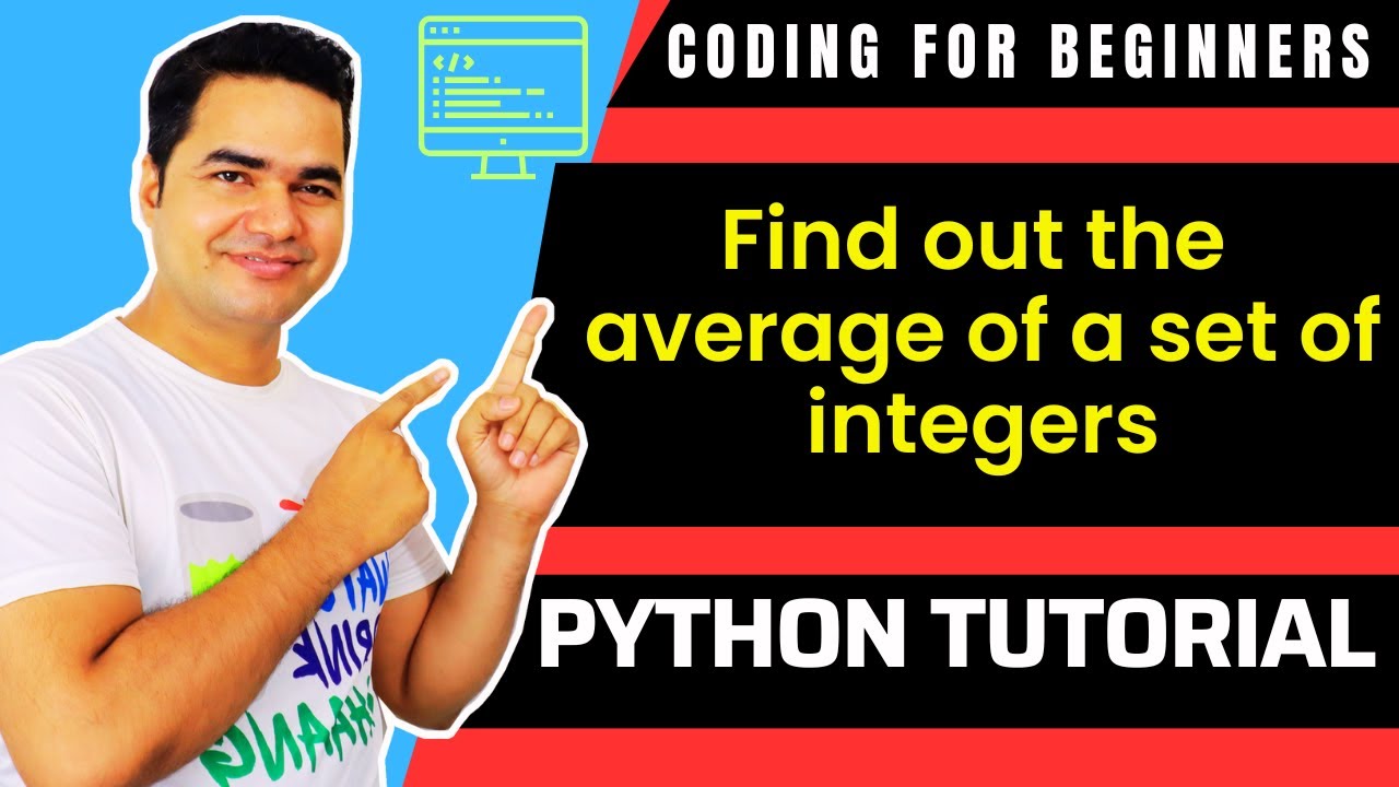Python program to find out the average of a set of integers - Python for Beginners