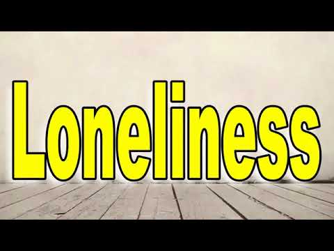 How to Pronounce Loneliness