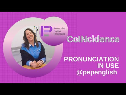 Pronunciation in use @pepenglish: Coincidence