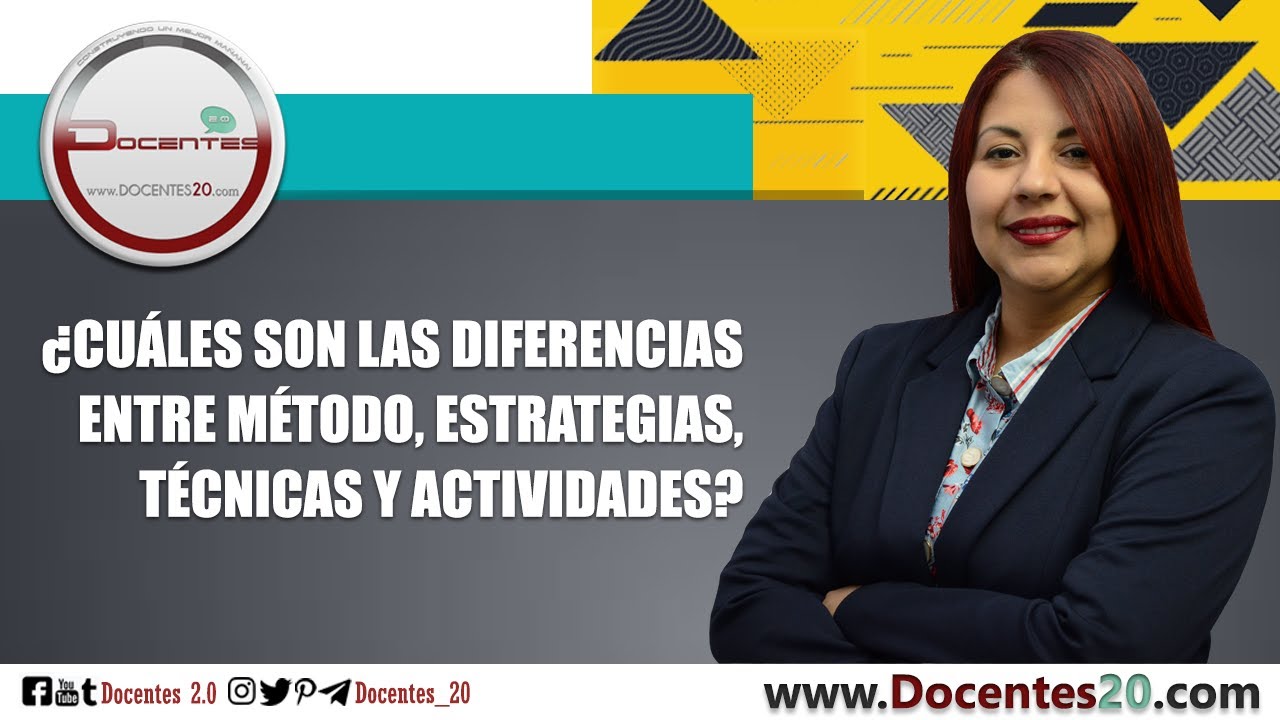 ¿CUÁLES SON LAS DIFERENCIAS ENTRE MÉTODO, ESTRATEGIAS, TÉCNICAS Y ACTIVIDADES? | DOCENTES 2.0