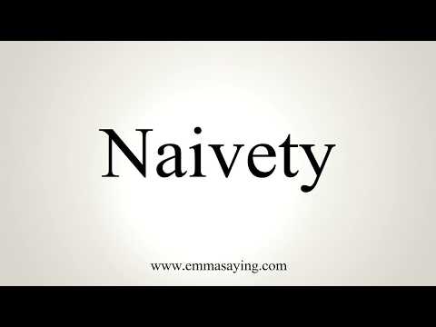 How To Pronounce Naivety