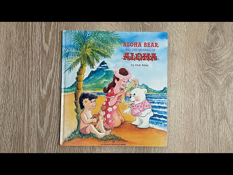 Aloha Bear and the Meaning of Aloha by Dick Adair READ ALONG