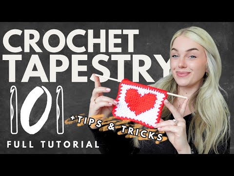 All Things Crochet Tapestry - Beginners Guide + Tips & Tricks to making crochet tapestry make sense!