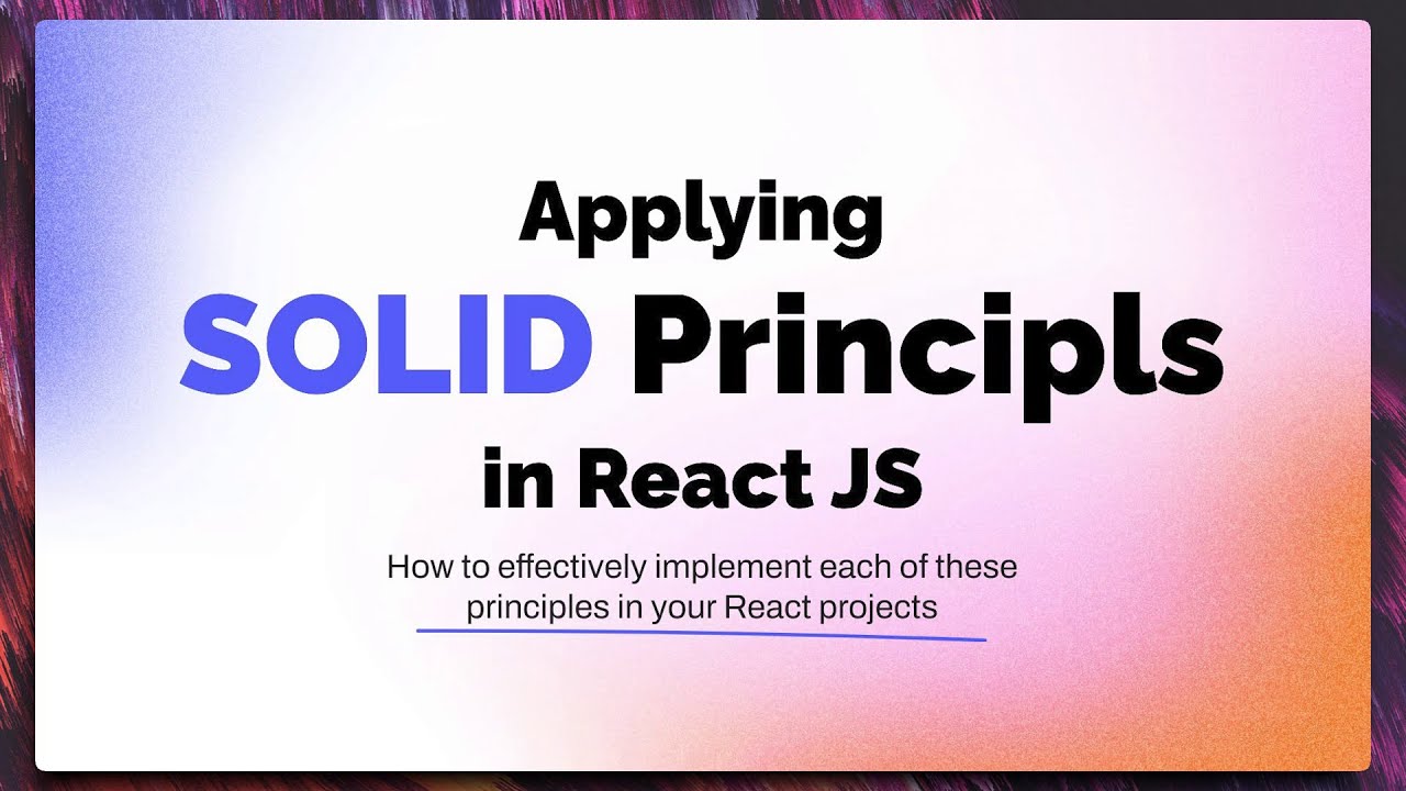 Mastering SOLID Principles in React JS Write Clean & Scalable Code Step by Step