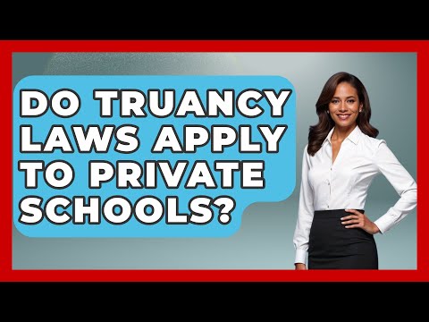 Do Truancy Laws Apply To Private Schools? - Childhood Education Zone
