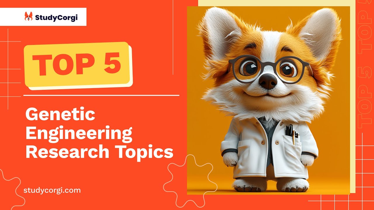 TOP-5 Genetic Engineering Research Topics